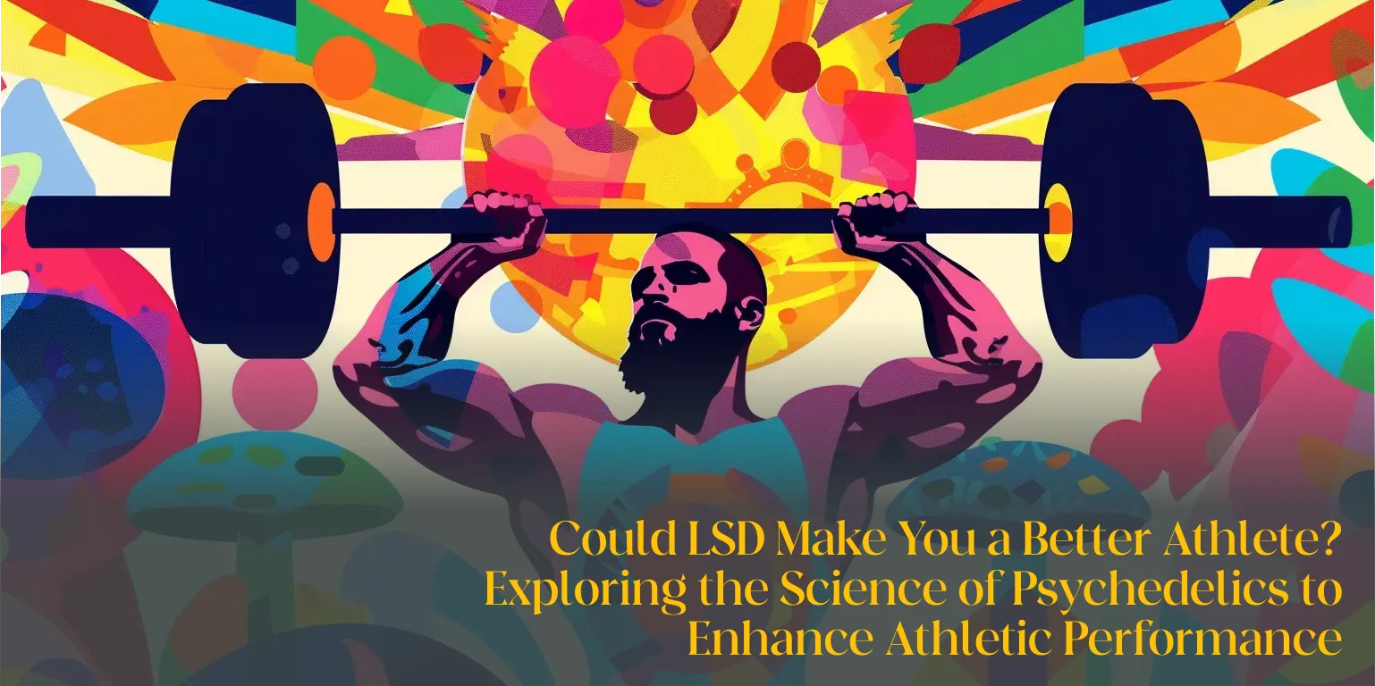 Could LSD Make You a Better Athlete? Exploring the Science of ...