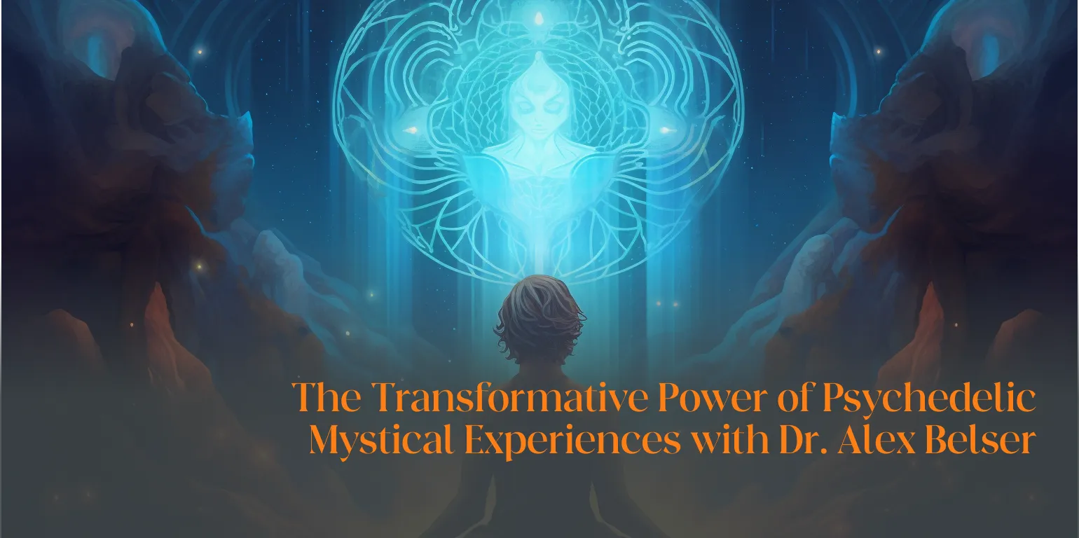 The Transformative Power of Psychedelic Mystical Experiences with Dr ...