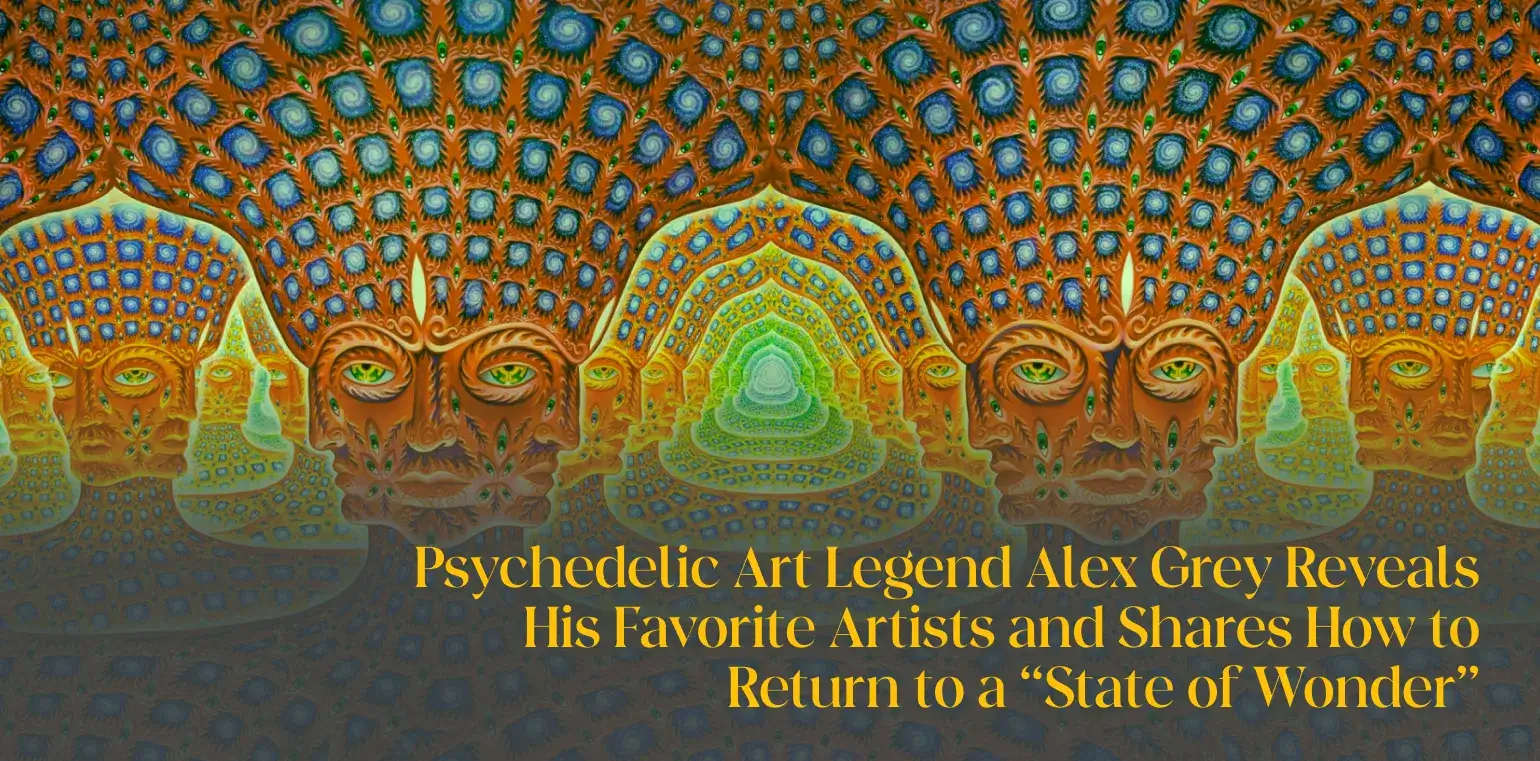 Psychedelic Art Legend Alex Grey Reveals HIS Favorite Artists