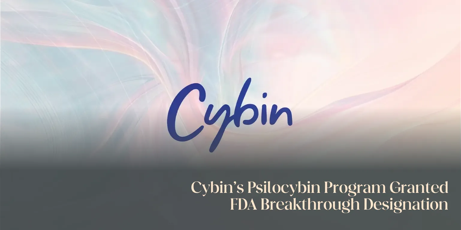 Cybin's Psilocybin Program Granted FDA Breakthrough Designation