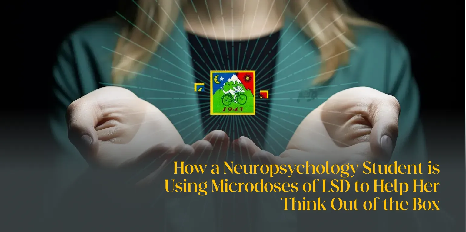 How a Neuropsychology Student is Using Microdoses of LSD to Help Her ...