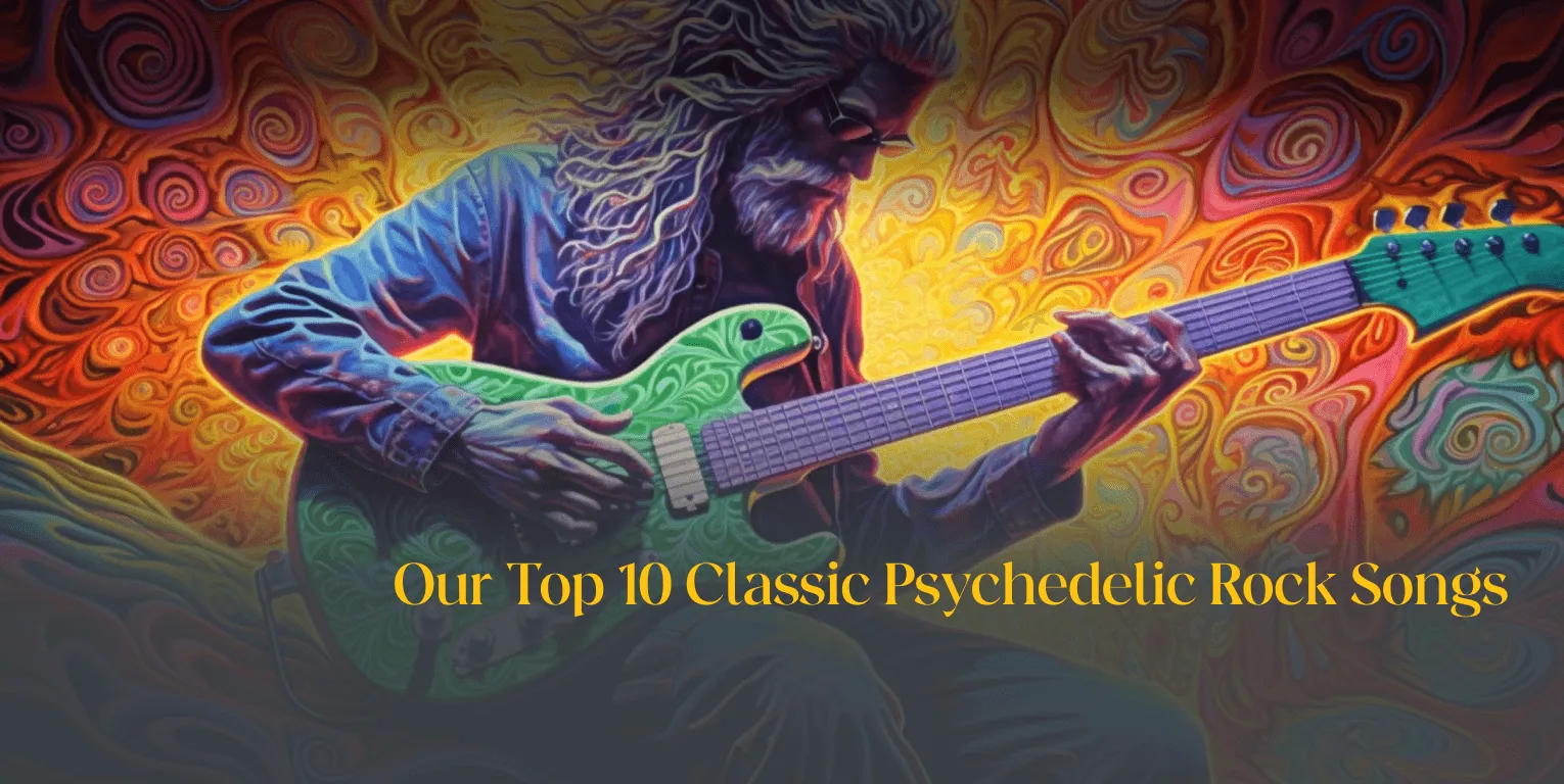 Top 10 Classic Psychedelic Rock Songs